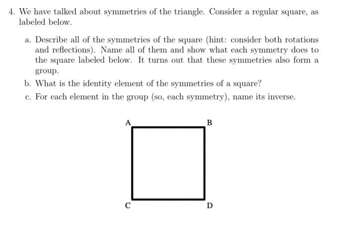 Solved 4. We have talked about symmetries of the triangle. | Chegg.com