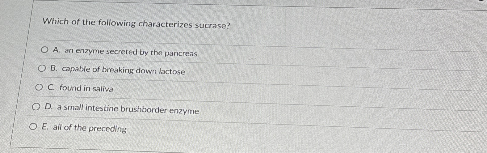 Solved Which of the following characterizes sucrase?A. ﻿an | Chegg.com