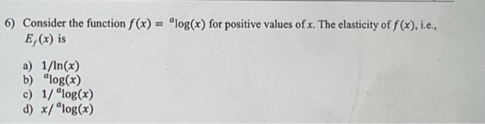 Solved 6) Consider the function f(x)=alog(x) for positive | Chegg.com