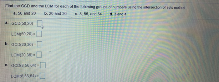 Solved Find the GCD and the LCM for each of the following | Chegg.com