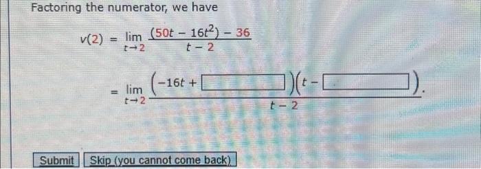 Solved Factoring the numerator, we have v(2) lim (50t - | Chegg.com