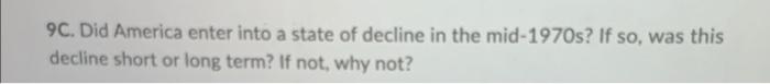 Solved 9C. Did America enter into a state of decline in the | Chegg.com