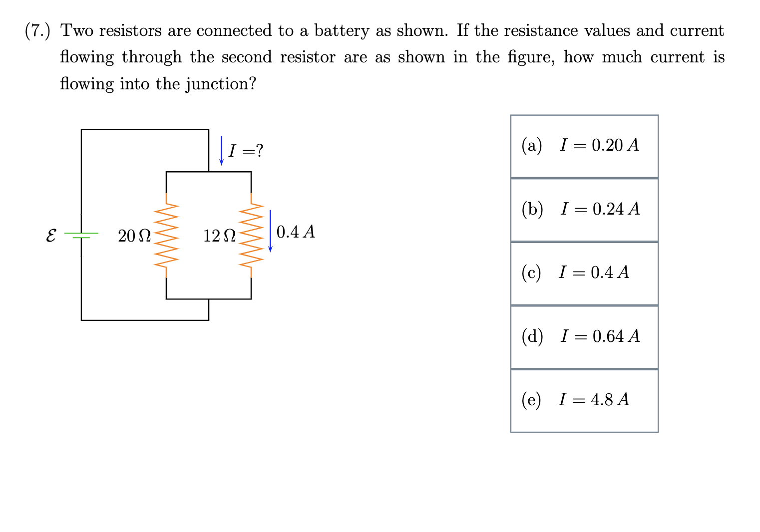 Solved (7.) ﻿Two resistors are connected to a battery as | Chegg.com