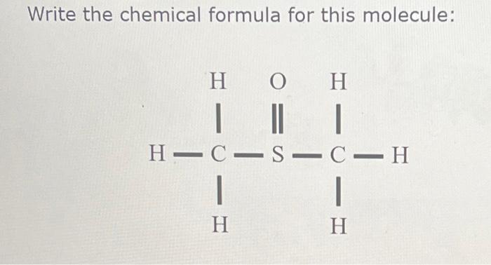 Solved Write the chemical formula for this molecule: H O H | | Chegg.com