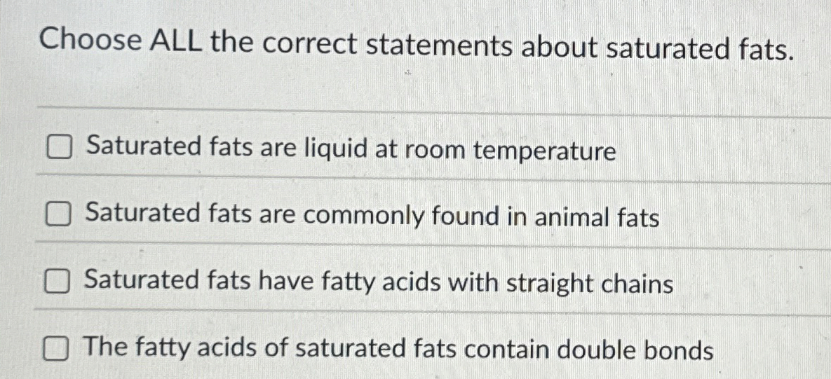 Solved Choose ALL the correct statements about saturated | Chegg.com
