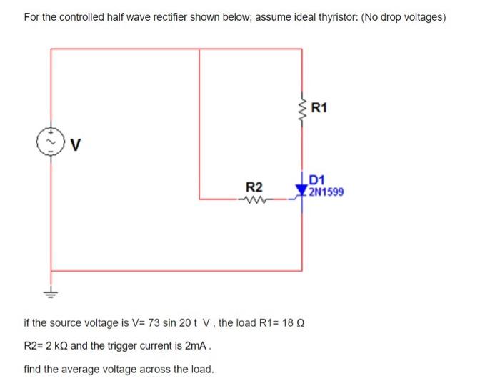 Solved For the controlled half wave rectifier shown below; | Chegg.com