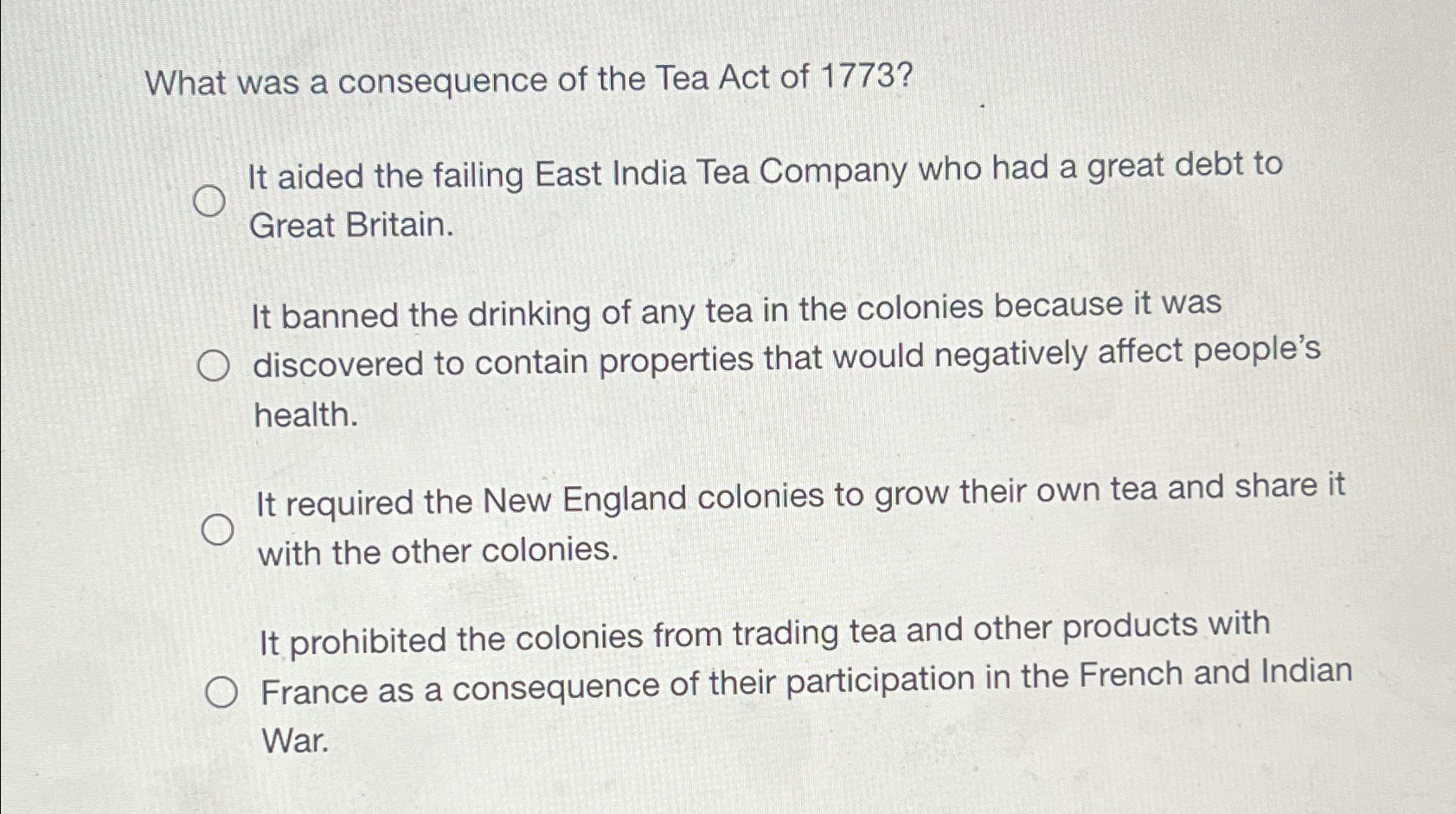 Solved What was a consequence of the Tea Act of 1773 ?It | Chegg.com