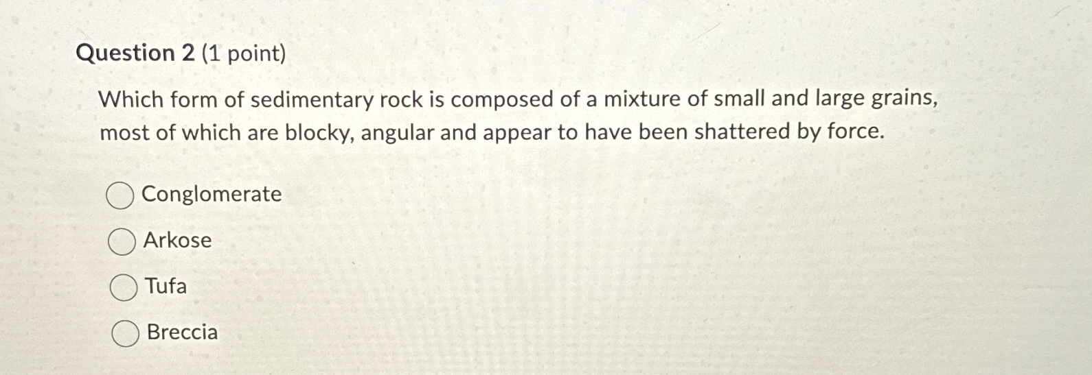 Solved Question 2 (1 ﻿point)Which form of sedimentary rock | Chegg.com