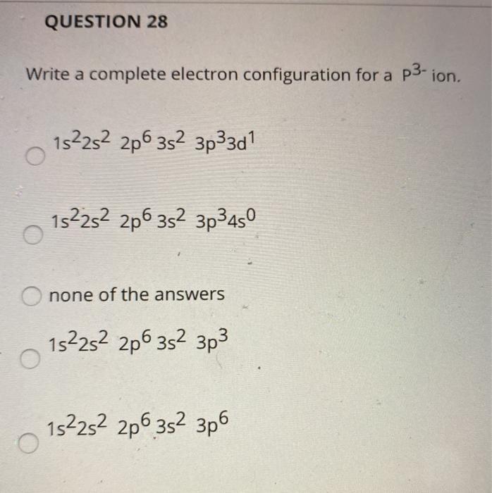 Solved QUESTION 28 Write a complete electron configuration | Chegg.com
