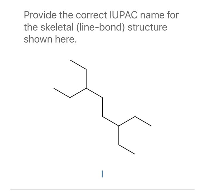 Solved Provide the correct IUPAC name for the skeletal | Chegg.com