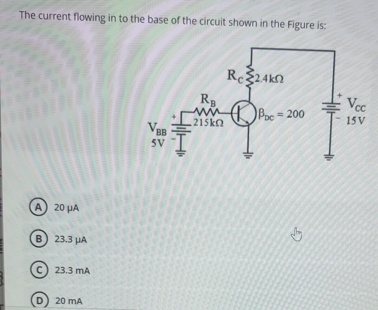 Solved The current flowing in to the base of the circuit | Chegg.com