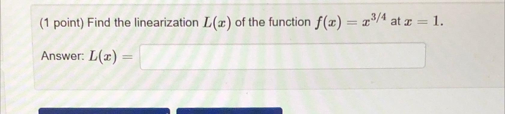 Solved 1 ﻿point ﻿find The Linearization L X ﻿of The