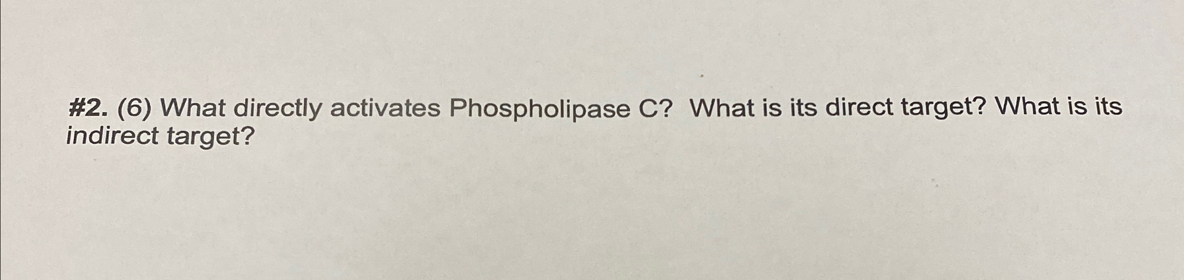 Solved #2. (6) ﻿What directly activates Phospholipase C? | Chegg.com