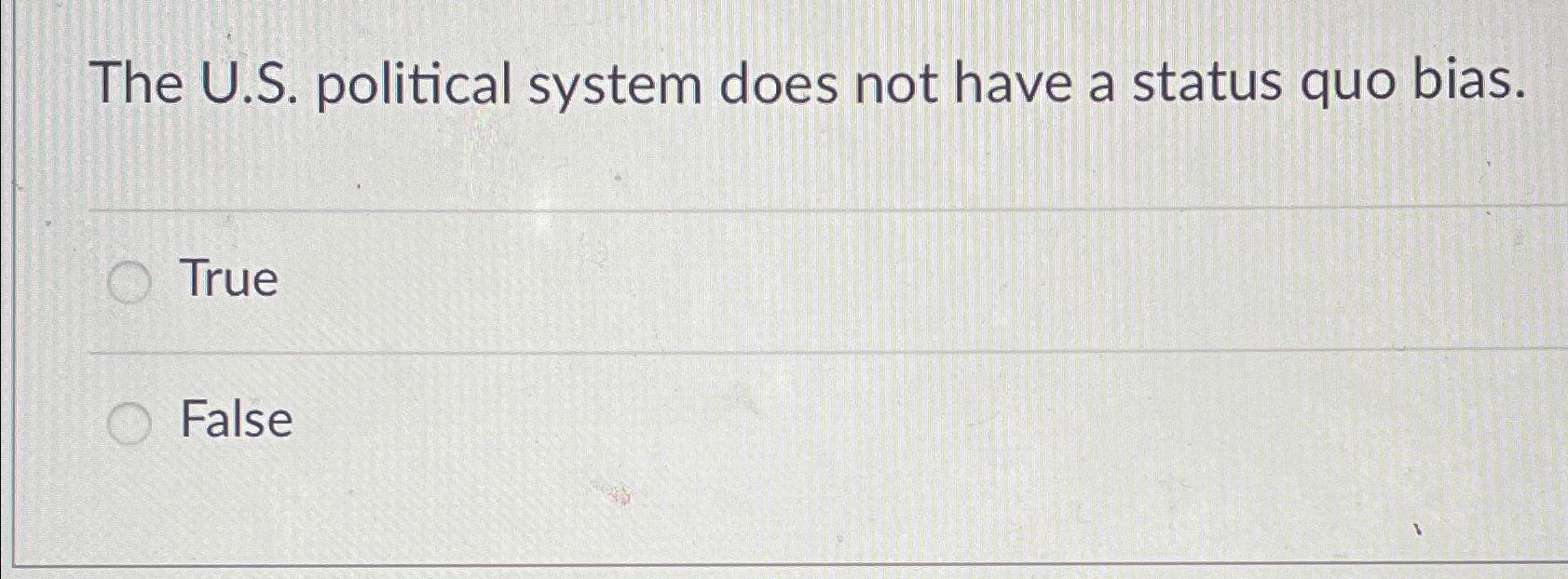 Solved The U.S. ﻿political system does not have a status quo | Chegg.com