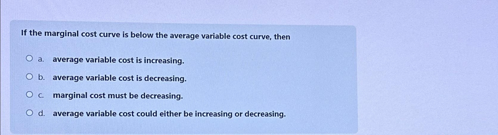 Solved If the marginal cost curve is below the average | Chegg.com Solved If the marginal cost curve is below the average | Chegg.com