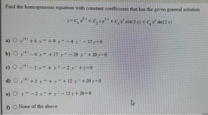 [Solved]: Find the homogeneous equation with constant coeff
