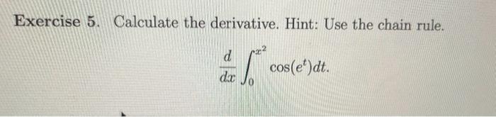 Solved Exercise 5. Calculate the derivative. Hint: Use the | Chegg.com