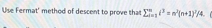 Solved Use Fermat' method of descent to prove that | Chegg.com