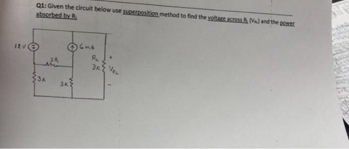 Solved Q1: Given the circuit below use superposition method | Chegg.com