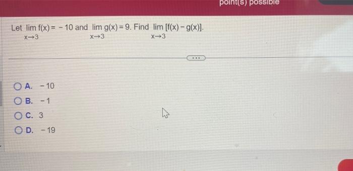 Solved Let limx→3f(x)=−10 and limx→3g(x)=9. Find | Chegg.com