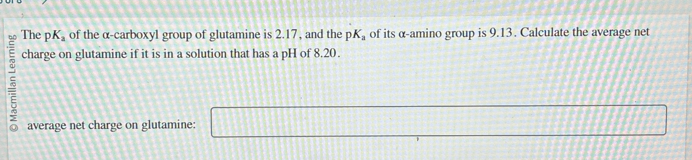 Solved The pKa ﻿of the α-carboxyl group of glutamine is | Chegg.com