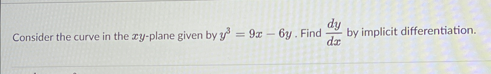 Solved Consider the curve in the xy-plane given by y3=9x-6y. | Chegg.com
