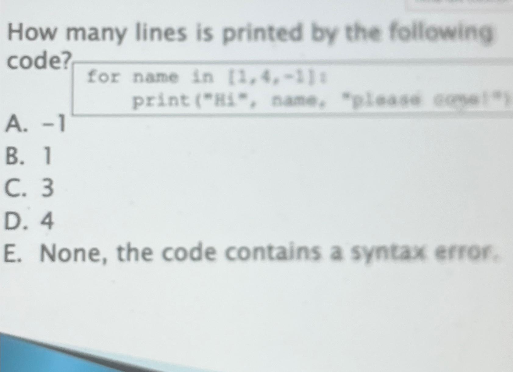 Solved How many lines is printed by the following code? ﻿for | Chegg.com