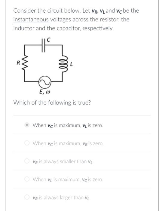 Solved Consider the circuit below. Let vR,vL and vC be the | Chegg.com