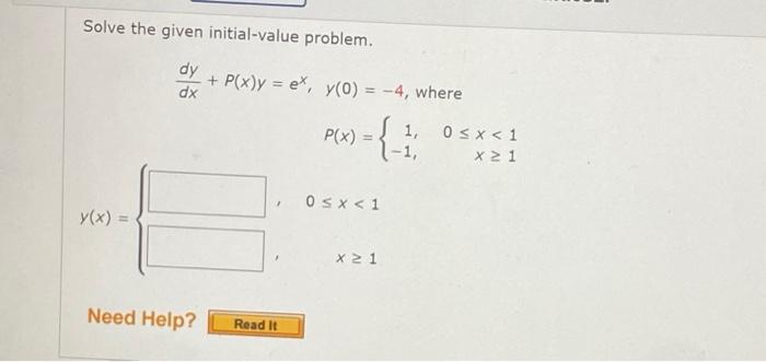 Solved Solve the given initial-value problem. dy dx y(x) = | Chegg.com