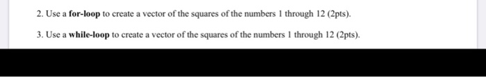 Solved 2. Use a for-loop to create a vector of the squares | Chegg.com