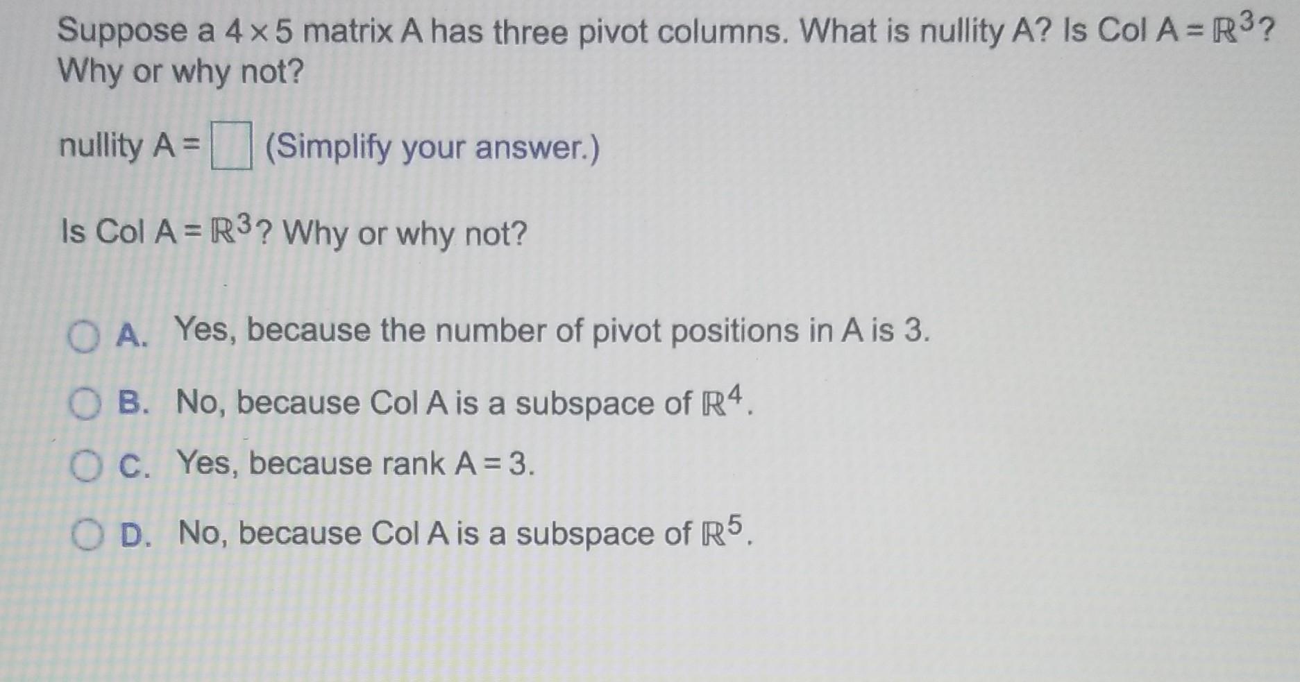 Solved Suppose a 4x5 matrix A has three pivot columns. What | Chegg.com