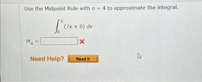 Solved Use the Midpoint Rule with n = 4 to approximate the | Chegg.com