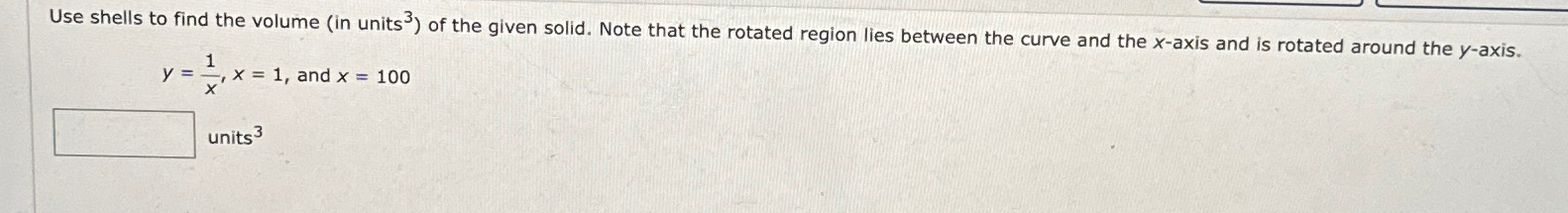 Solved Use shells to find the volume (in units ?3 ) ﻿of the | Chegg.com
