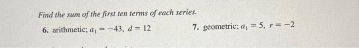 Solved Find the sum of the first ten terms of each series. | Chegg.com