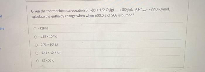 Solved Given the thermochemical equation SO2(g) + 1/2O2(g) | Chegg.com