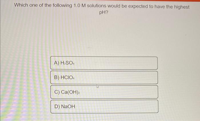 Solved Which one of the following 1.0M solutions would be | Chegg.com