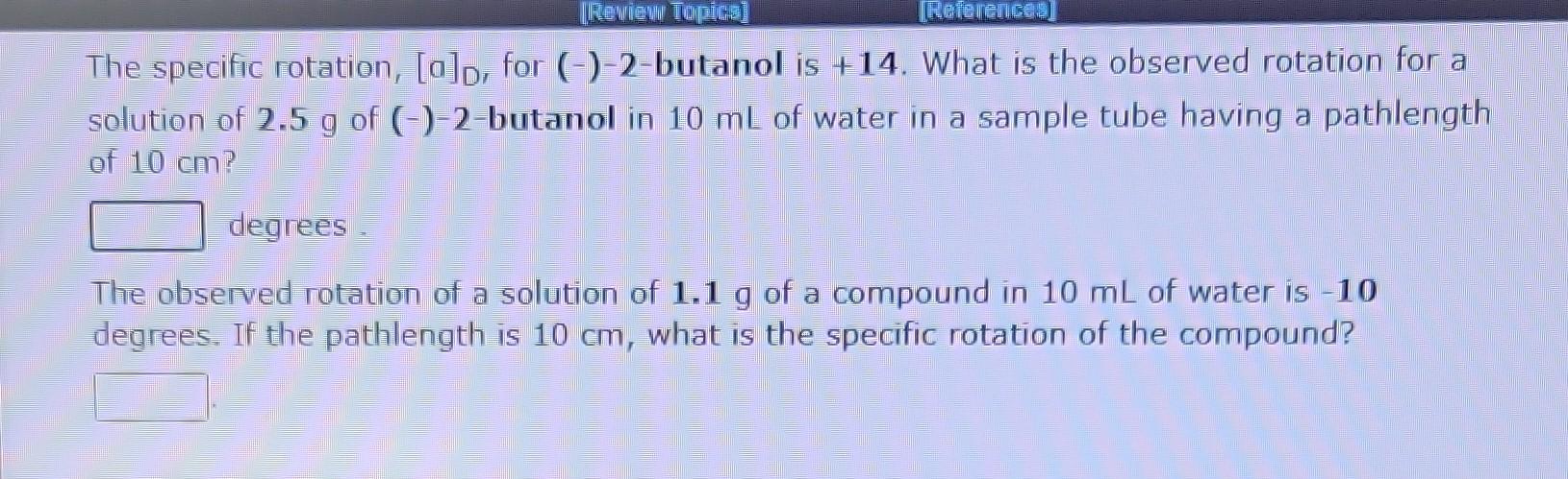 Solved The specific rotation, [a]D, for (−)−2-butanol is | Chegg.com