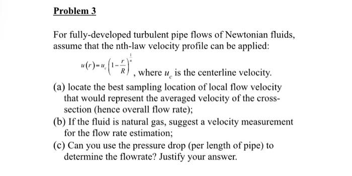 Solved For fully-developed turbulent pipe flows of Newtonian | Chegg.com