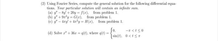 Solved 2) Using Fourier Series, compute the general solution | Chegg.com