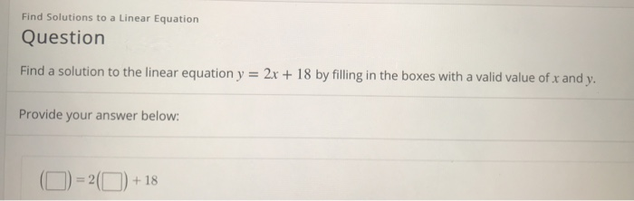 Solved find a solution to the linear equation y=2x+18 by | Chegg.com