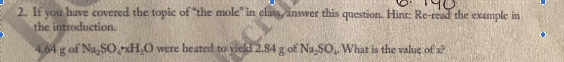 Solved 4.64g ﻿of N2SO4*xH2O ﻿were heated to yield 2.84g ﻿of | Chegg.com