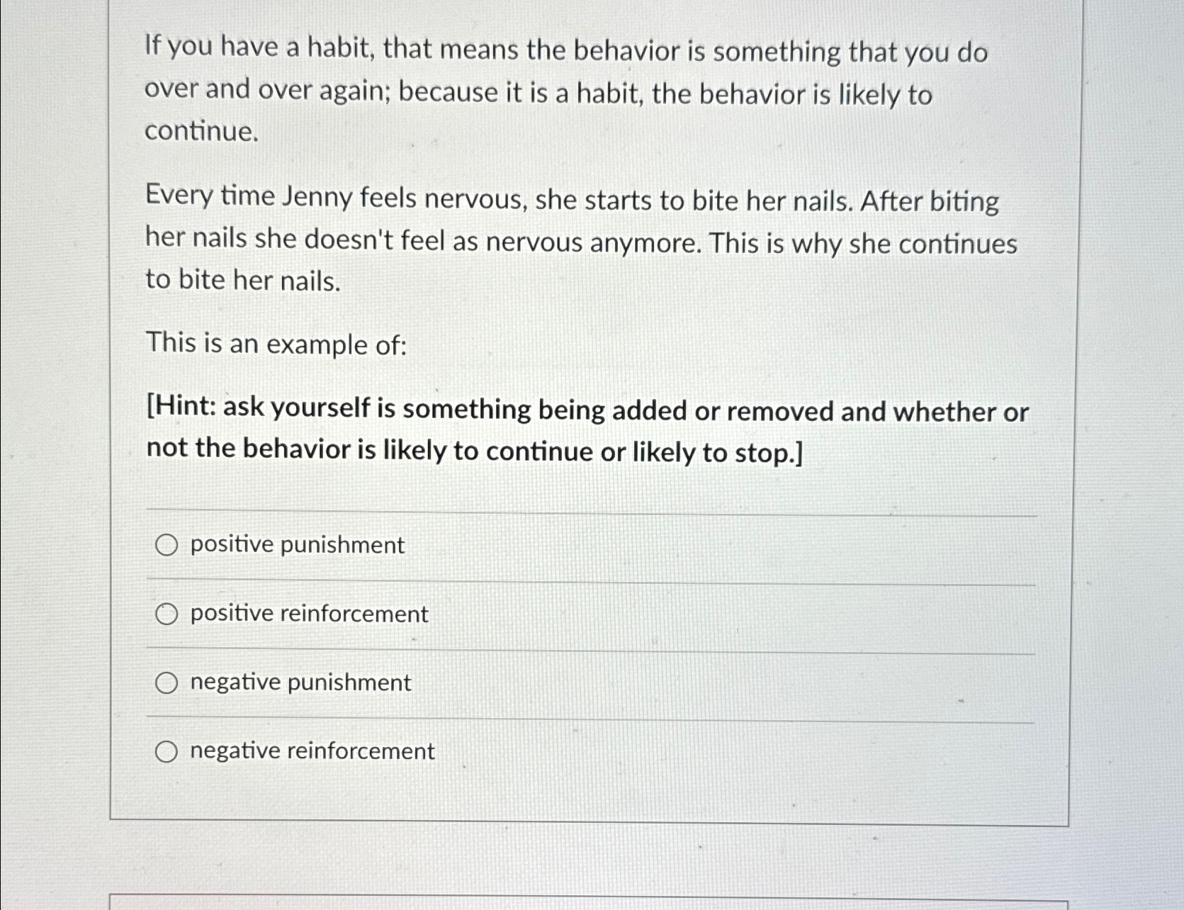 Solved If you have a habit, that means the behavior is | Chegg.com