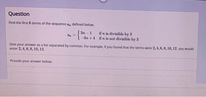 Solved Find The First 6 Terms Of The Sequence An Defined