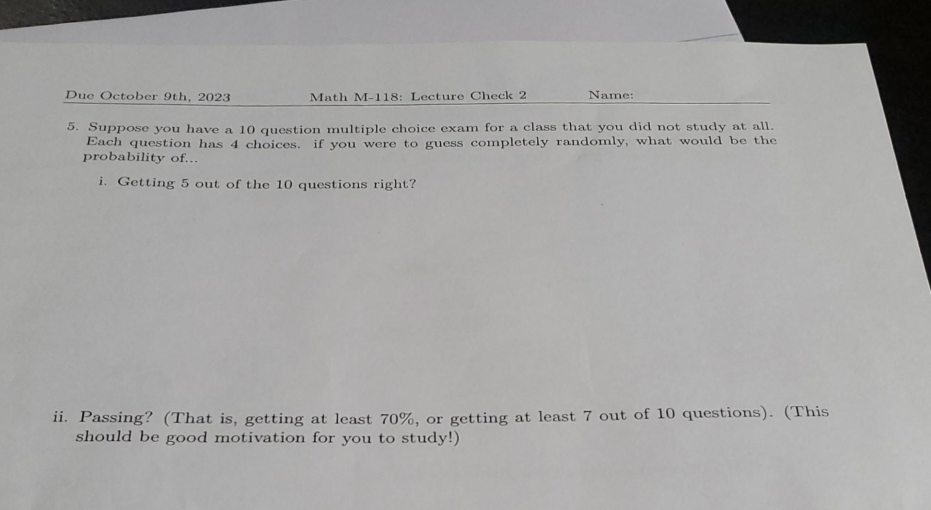 Solved 5. Suppose you have a 10 question multiple choice | Chegg.com