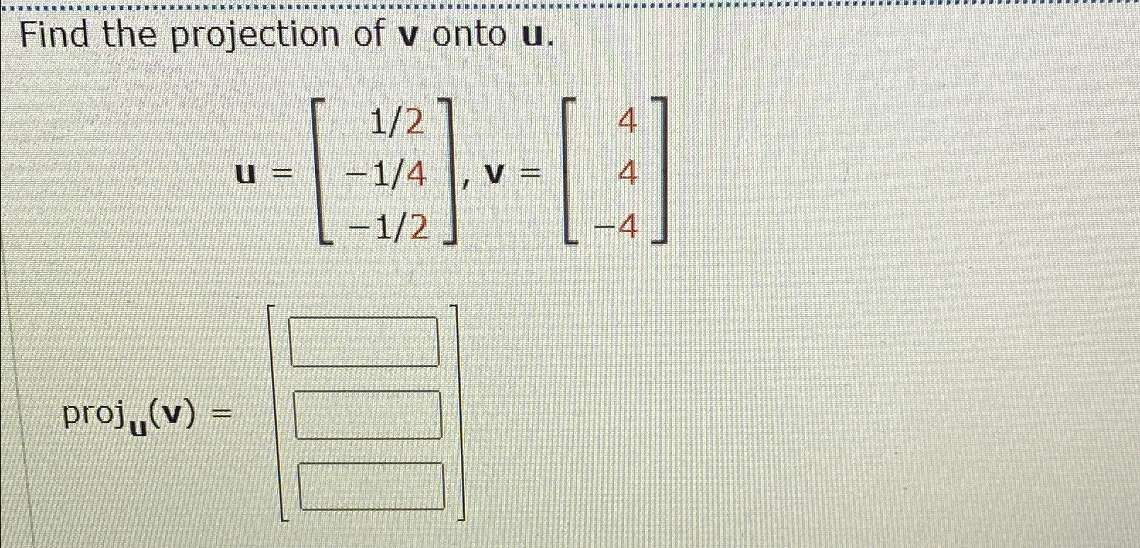 Solved Find the projection of v ﻿onto | Chegg.com