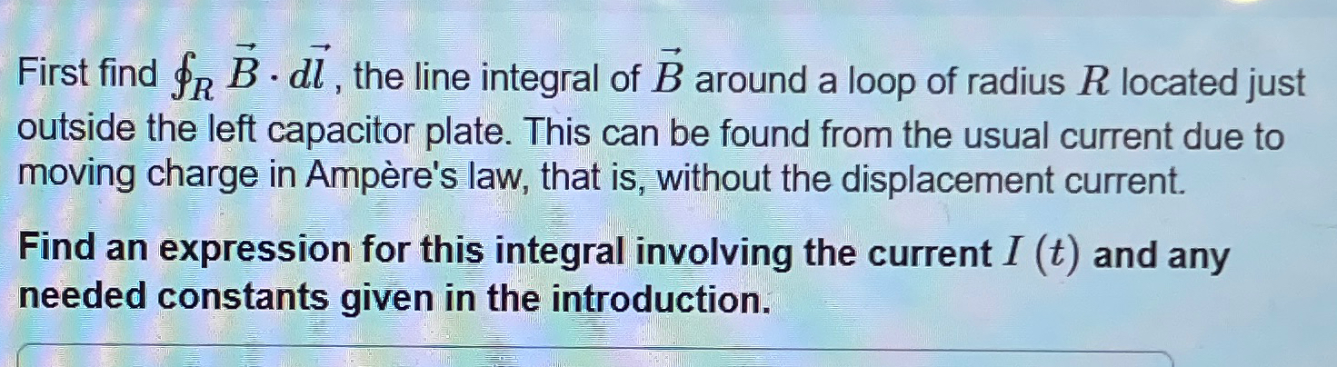 Solved First find o∫R﻿vec(B)*vec(dl), ﻿the line integral of | Chegg.com