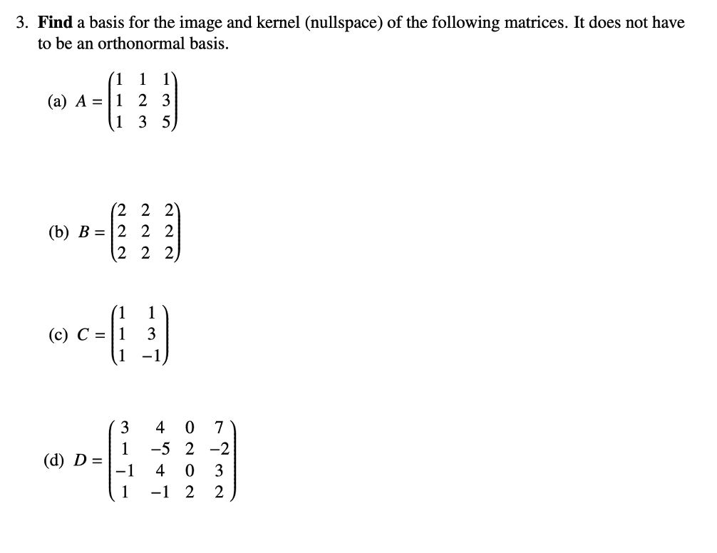 Solved Find a basis for the image and kernel (nullspace) ﻿of | Chegg.com