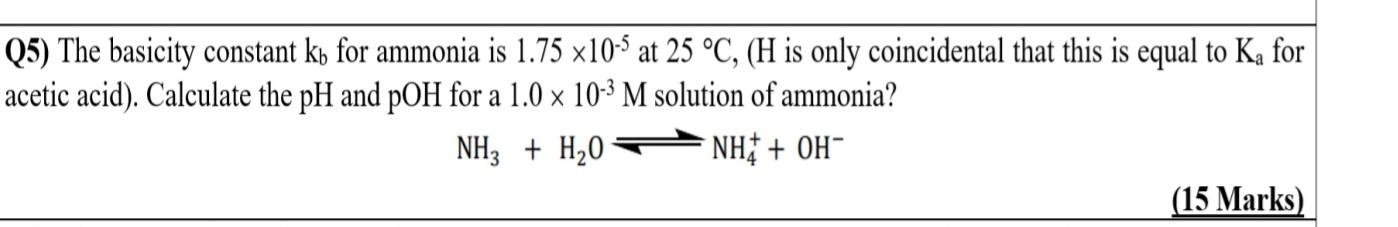 Solved Q5) The basicity constant ky for ammonia is 1.75 | Chegg.com