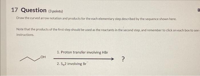 Solved 17 Question (3 points) Draw the curved arrow notation | Chegg.com