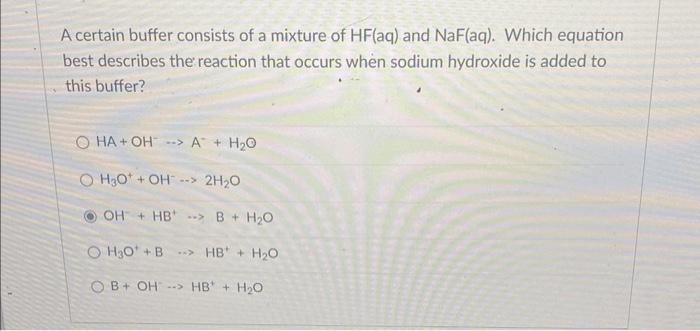 Solved A certain buffer consists of a mixture of HF(aq) and | Chegg.com